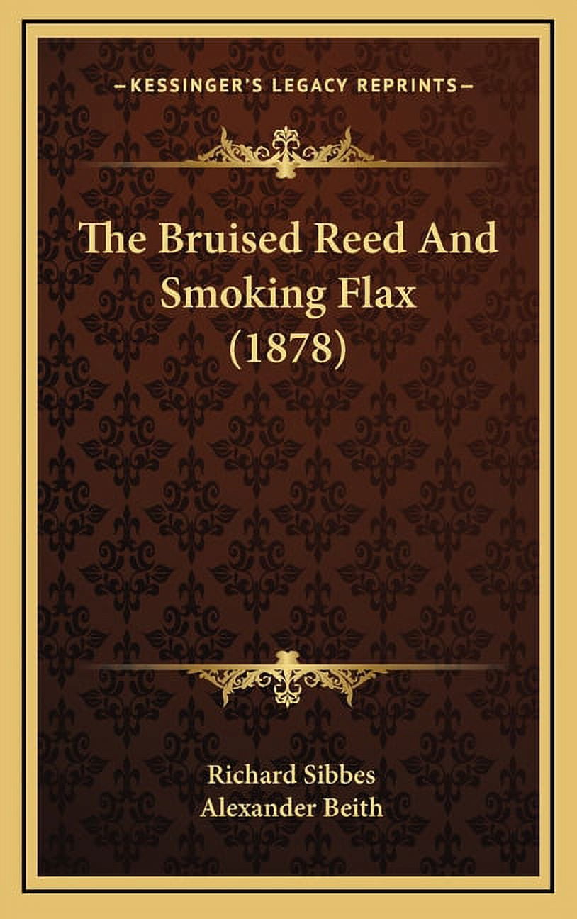 The Bruised Reed And Smoking Flax (1878) (Hardcover) - Walmart.com