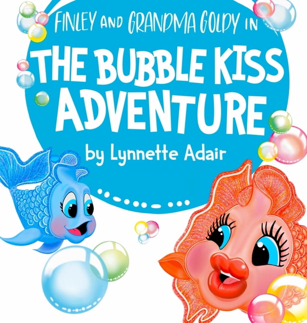 The Bubble Kiss Adventure, (Hardcover) - Walmart Business Supplies