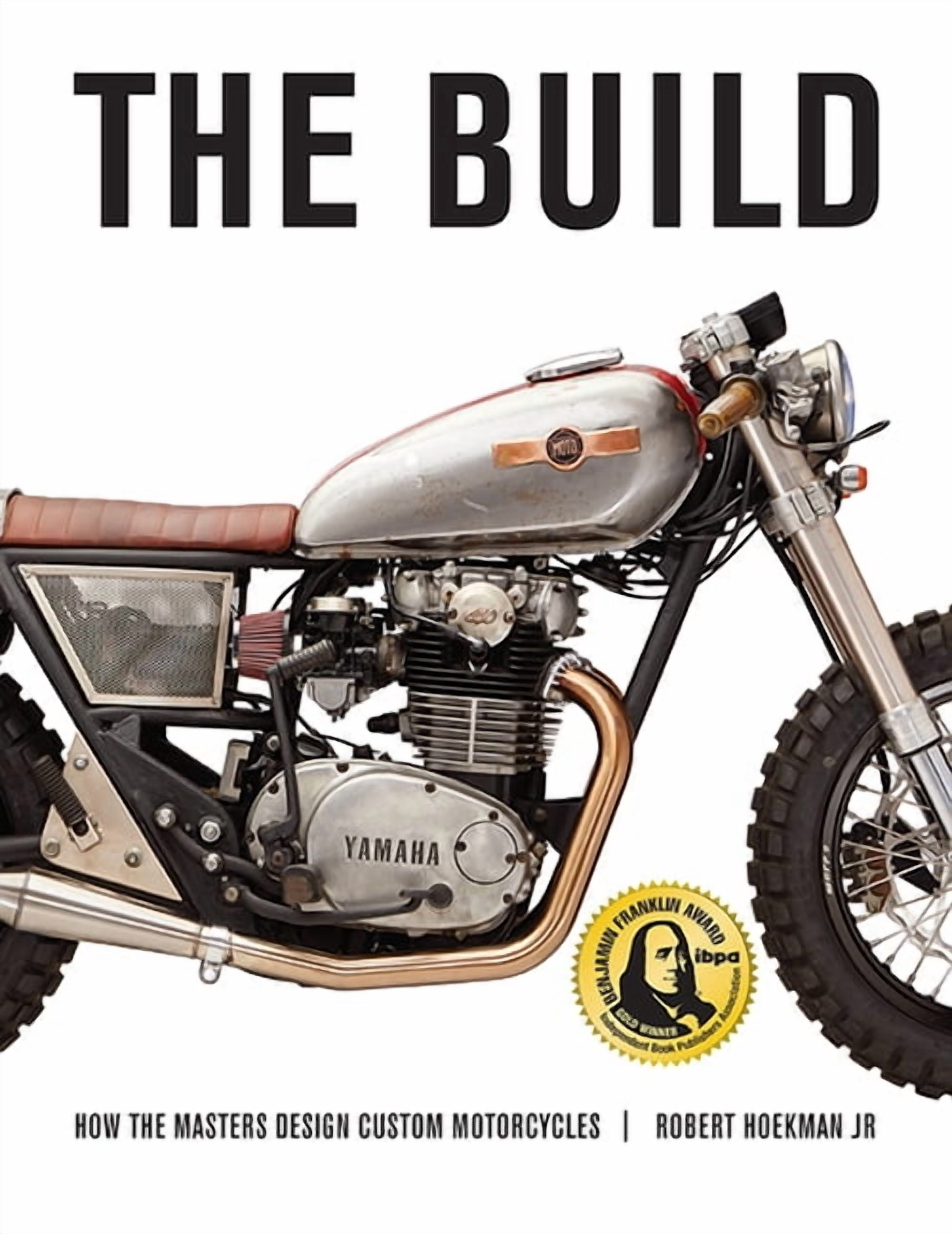 The Build : How the Masters Design Custom Motorcycles (Paperback ...