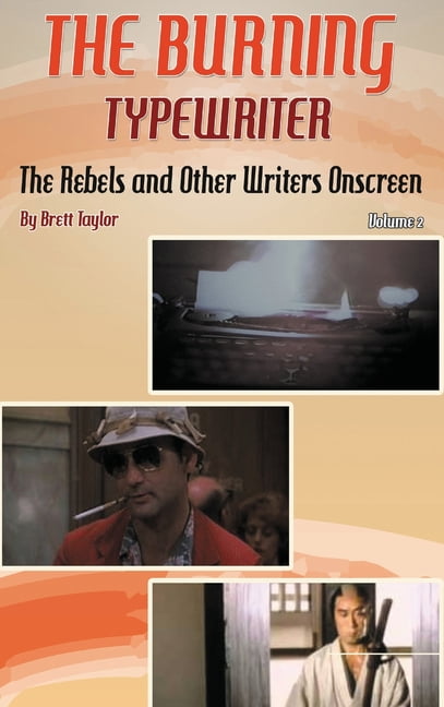 The Burning Typewriter - The Rebels and Other Writers Onscreen Volume 2 ...