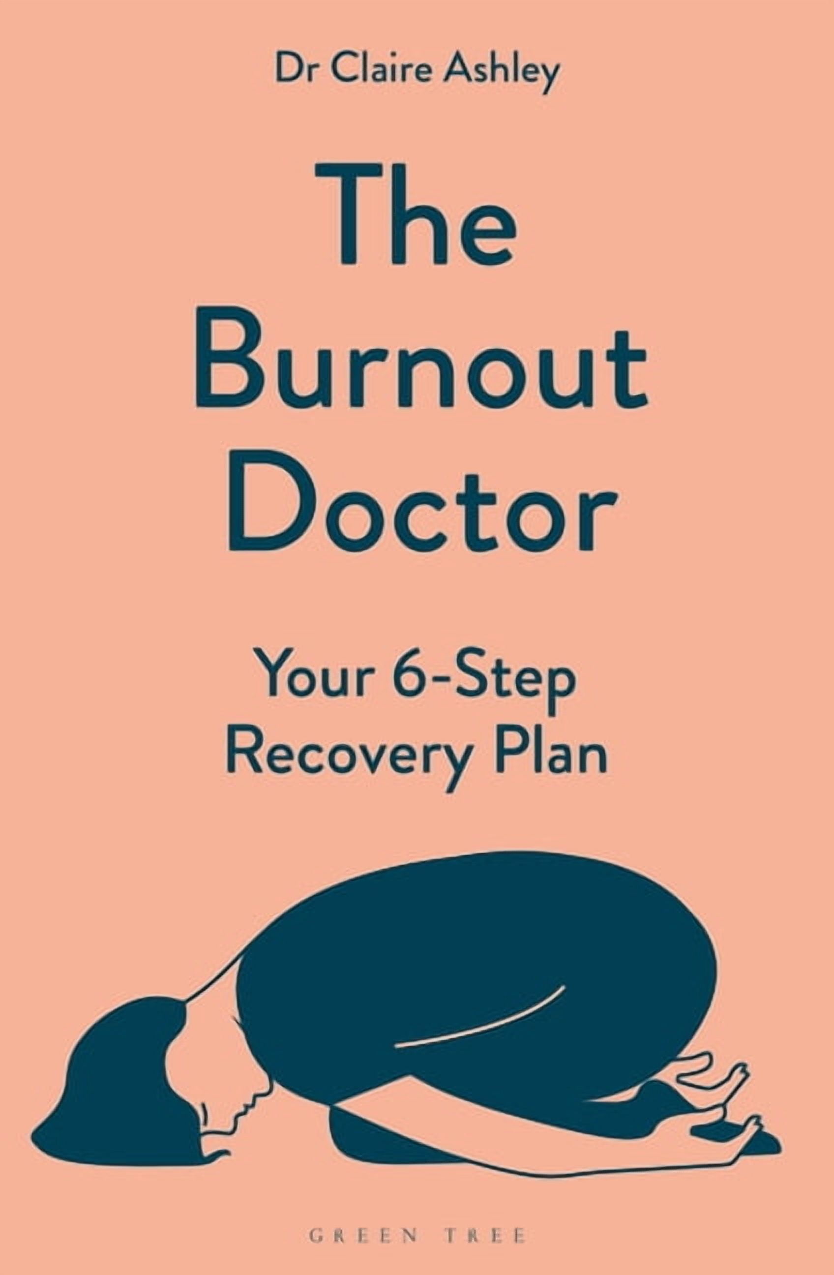 The Burnout Doctor: Your 6-Step Recovery Plan, (Paperback) - Walmart.com