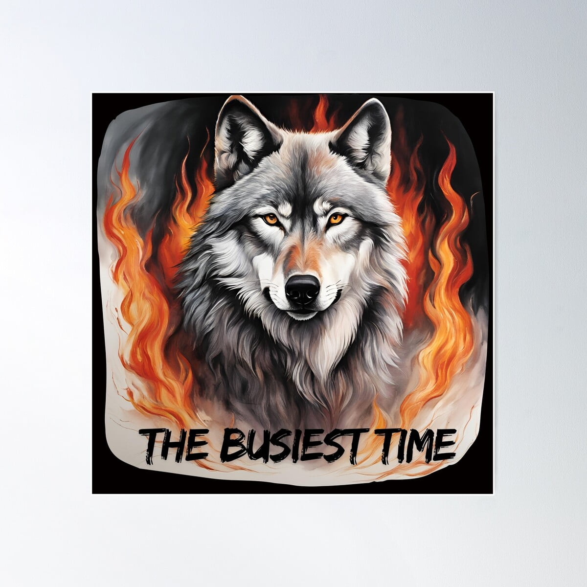 The Busiest Time Wolf Fire Poster Wall Art, Modern Wall Decor For ...