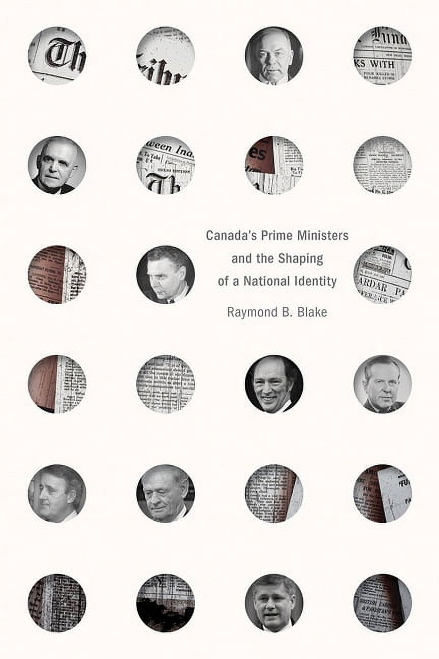 The C.D. Howe Series in Canadian Political History: Canada's Prime ...