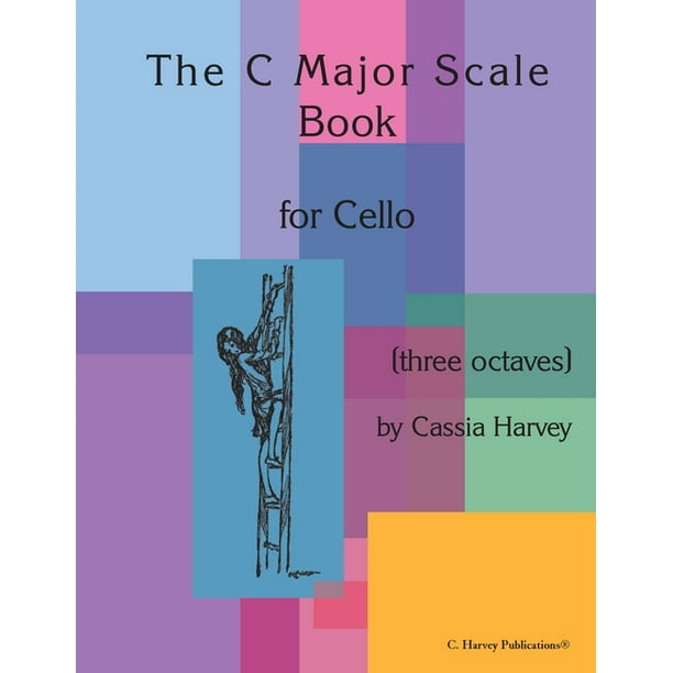 The C Major Scale Book for Cello (Three Octaves) (Paperback) - Walmart ...