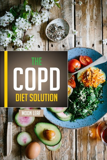 The COPD diet solution: Foods to eat, foods to avoid, and diet plan ...