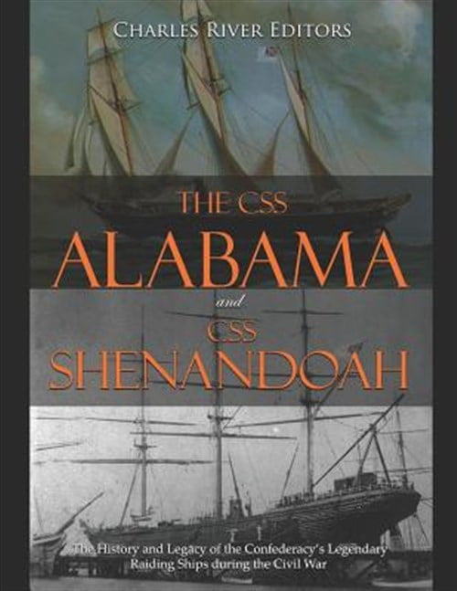 Pre-Owned The CSS Alabama and CSS Shenandoah: The History and Legacy of ...