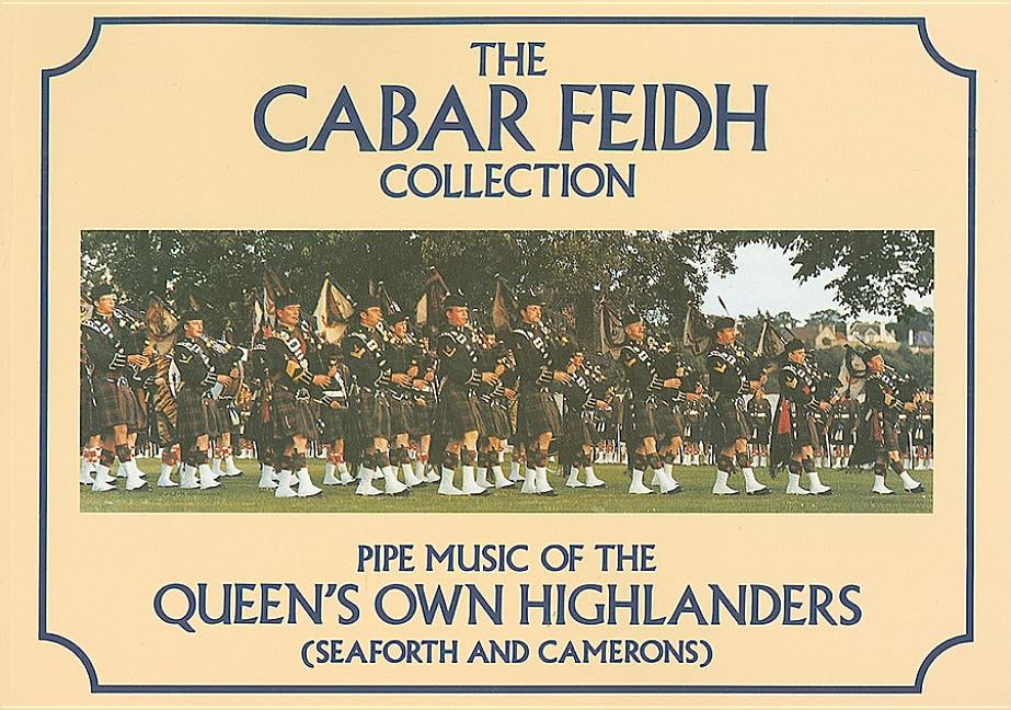 The Cabar Feidh Collection: Pipe Music of the Queen's Own Highlanders (Seaforth and Camerons ...
