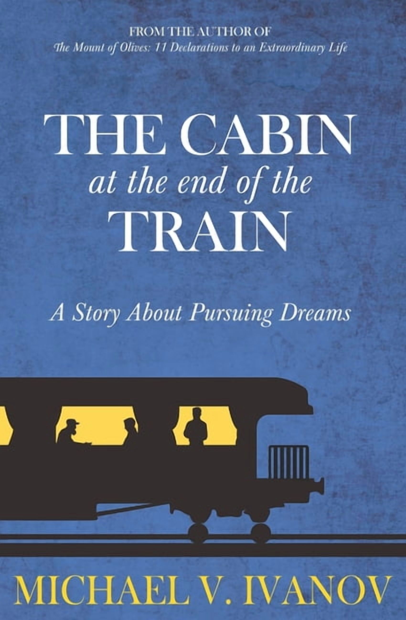 The Cabin at the End of the Train: A Story About Pursuing Dreams ...