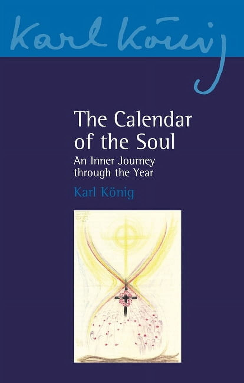 Karl Konig Archive The Calendar of the Soul: An Inner Journey Through ...