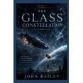 The Calibration Fall Trilogy Book I The Glass Constellation, Book 1 ...