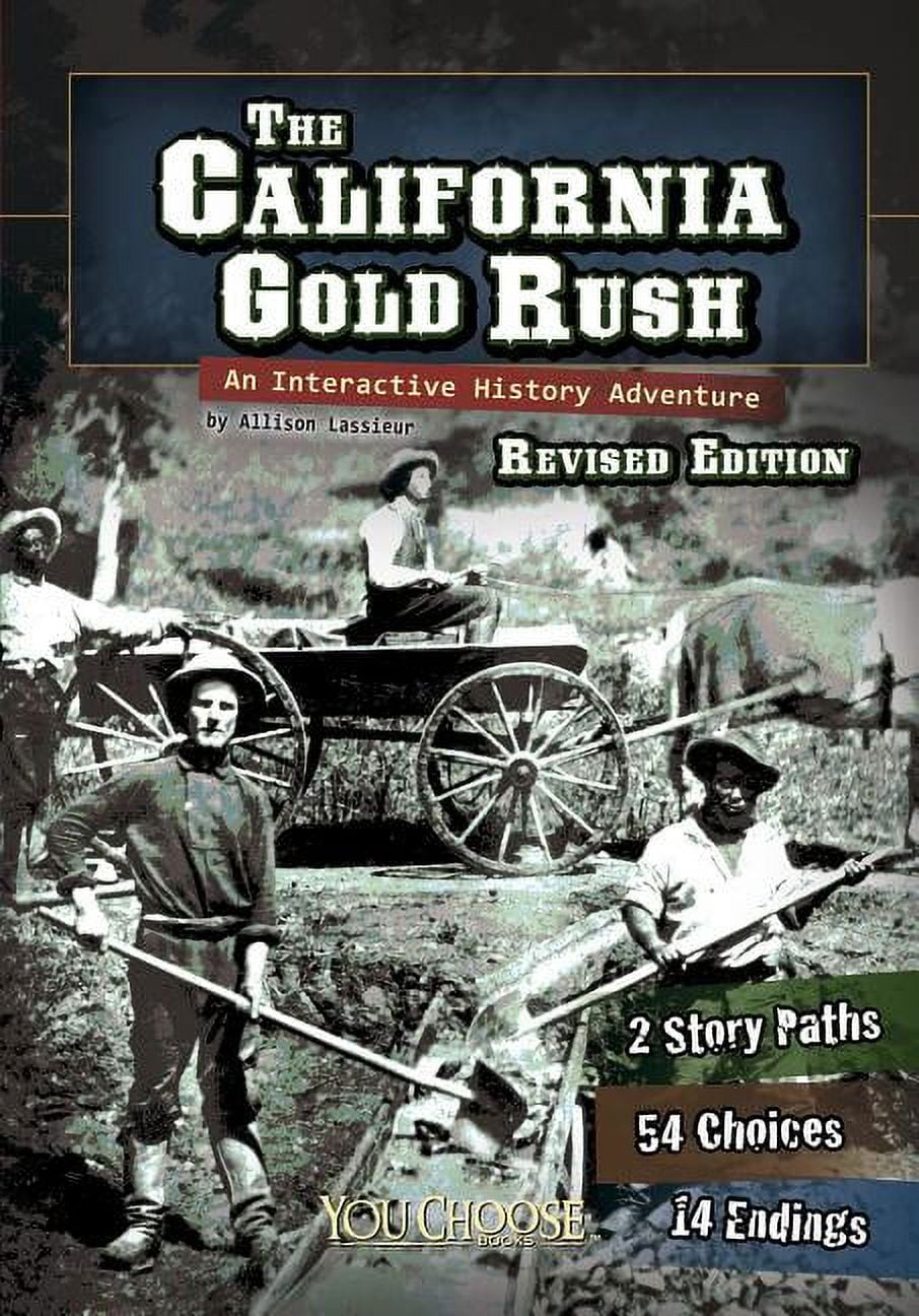 The California Gold Rush: An Interactive History Adventure (Paperback ...
