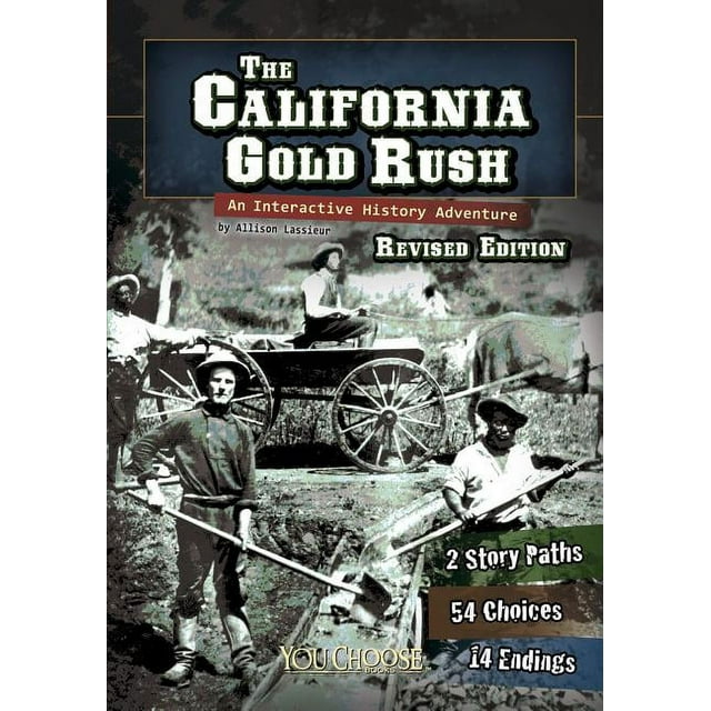 The California Gold Rush: An Interactive History Adventure (Paperback ...