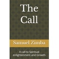 The Call: A call to Spiritual enlightenment and Growth, (Paperback ...