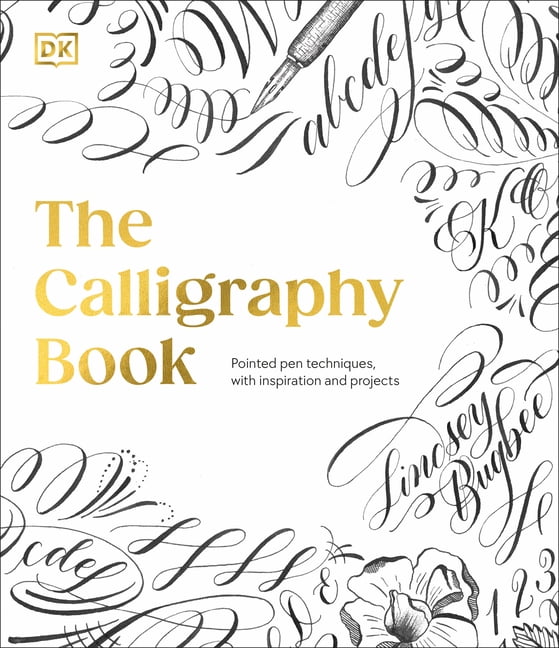 The Calligraphy Book : Pointed Pen Techniques, with Projects and ...
