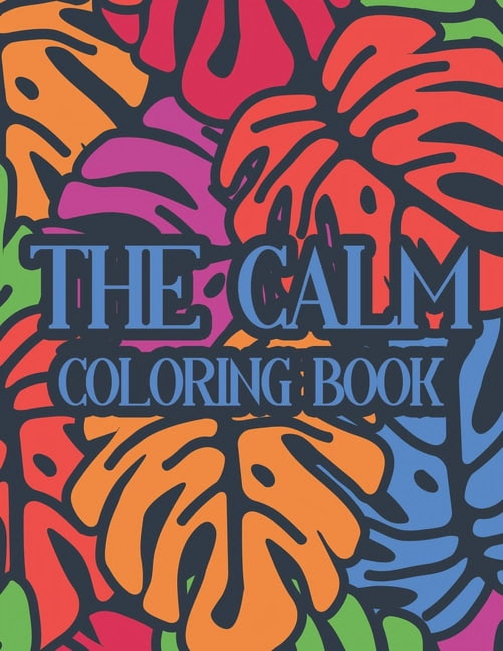 The Calm Coloring Book : Illustrations And Intricate Designs To Color ...
