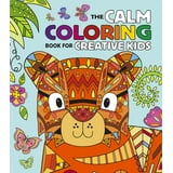 The Calm Coloring Book for Creative Kids (Paperback) - Walmart.com