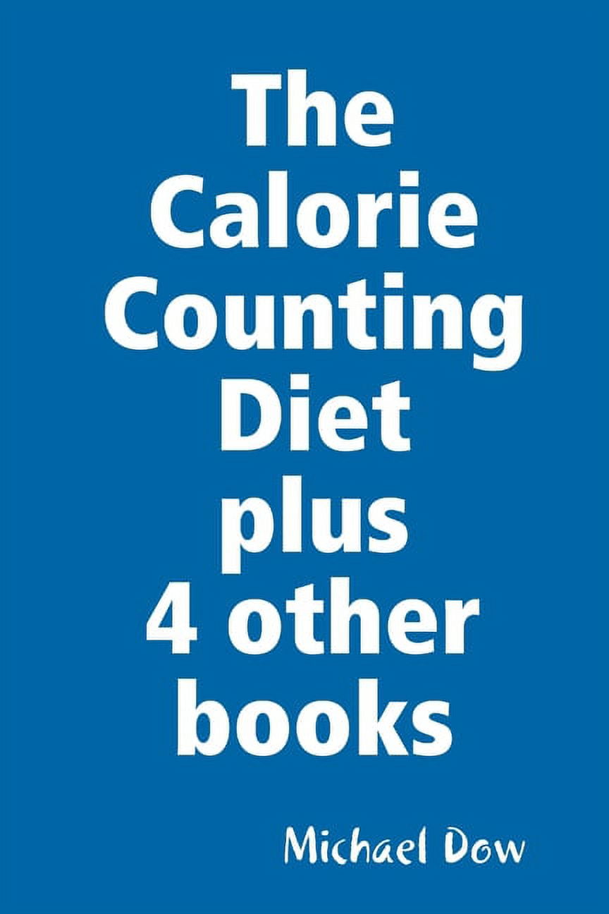 The Calorie Counting Diet plus 4 other books (Paperback) - Walmart ...