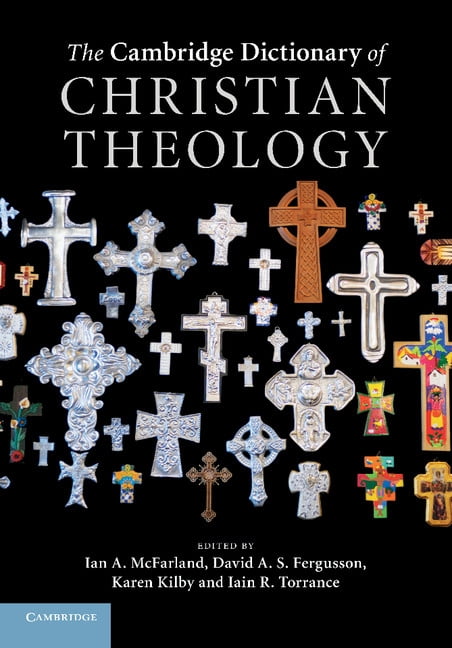 The Cambridge Dictionary of Christian Theology, (Paperback) - Walmart.com