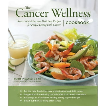 The Cancer Diet Cookbook : Comforting Recipes for Treatment and ...