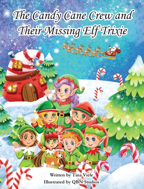 The Candy Cane Crew and Their Missing Elf Trixie, (Hardcover) - Walmart.com