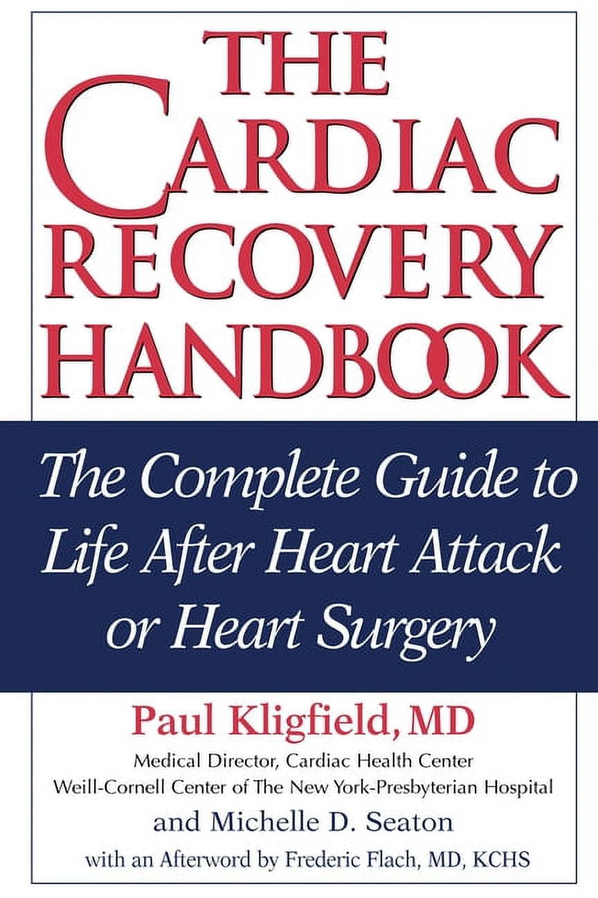 The Cardiac Recovery Handbook: The Complete Guide to Life After Heart ...