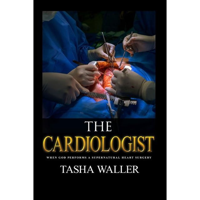 The Cardiologist: When God Performs A Supernatural Heart Surgery ...