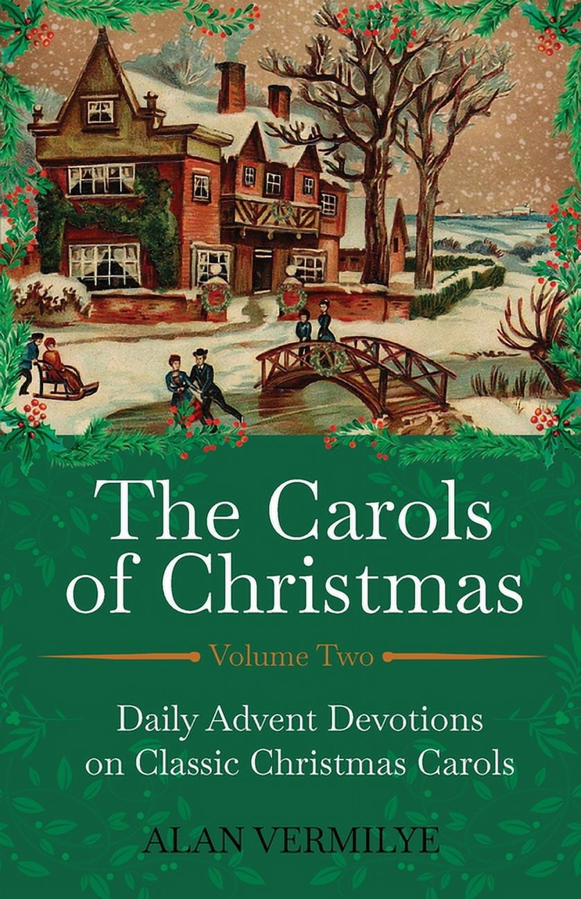 The Carols of Christmas Volume 2: Daily Advent Devotions on Classic ...