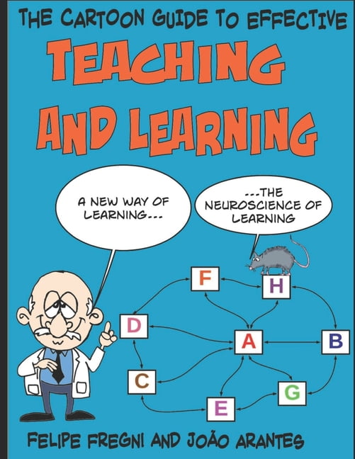 The Cartoon Guide to Effective Teaching and Learning: A new way of ...