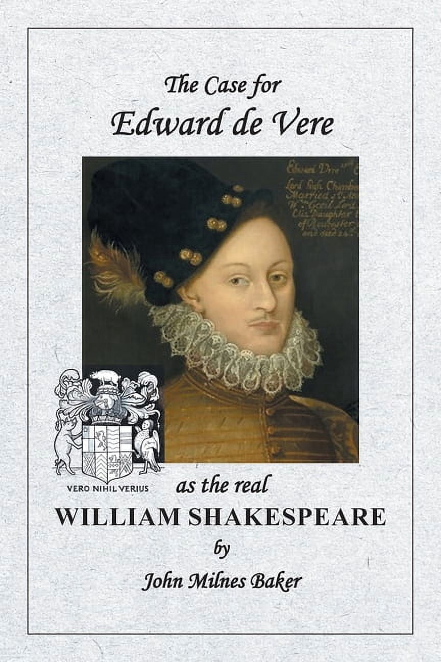 The Case for Edward de Vere as the real William Shakespeare, (Paperback ...