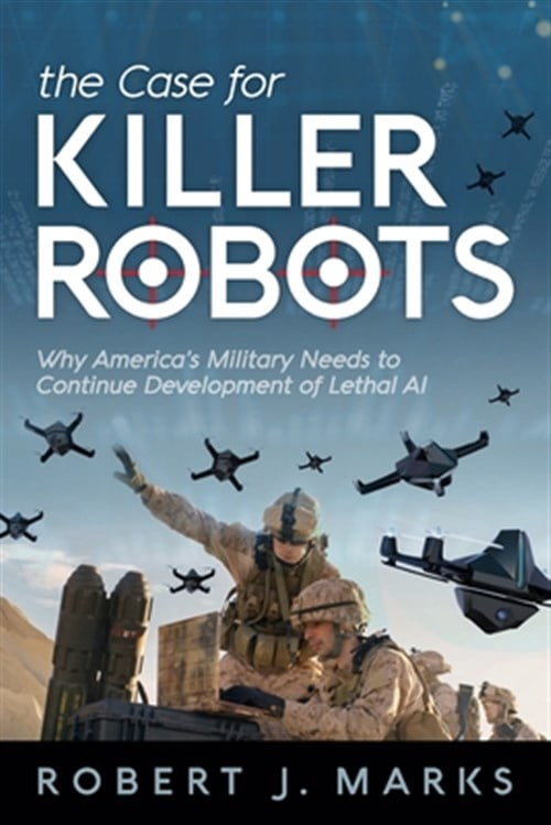 Pre-Owned The Case for Killer Robots: Why America's Military Needs to ...