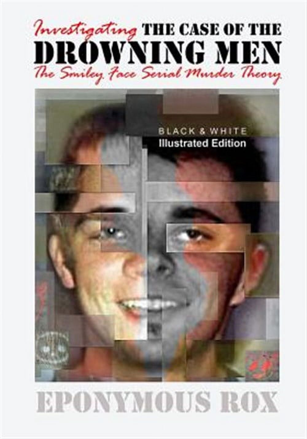 The Case of the Drowning Men: Investigating the Smiley Face Serial ...