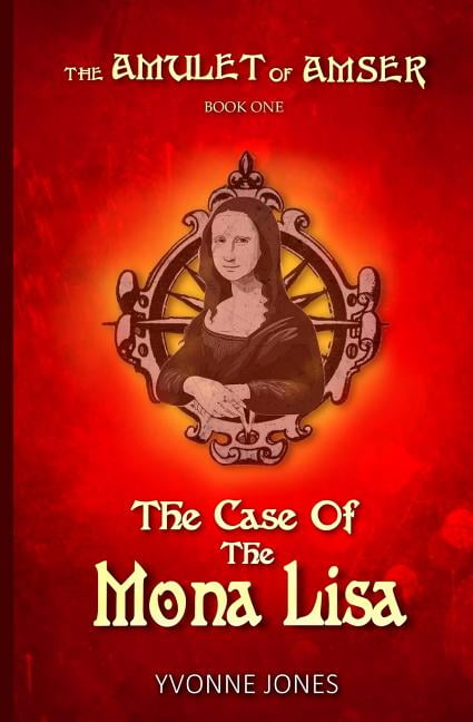 The Amulet of Amser The Case Of The Mona Lisa, Book 1, (Paperback ...