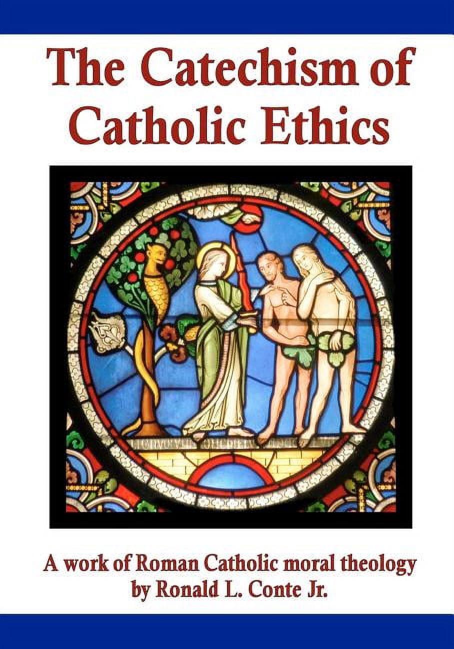 The Catechism of Catholic Ethics (Paperback) - Walmart.com