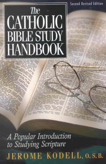 The Catholic Bible Study Handbook : A Popular Introduction to Studying ...