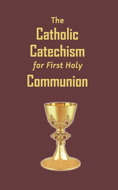 The Catholic Catechism for First Holy Communion - Walmart.com