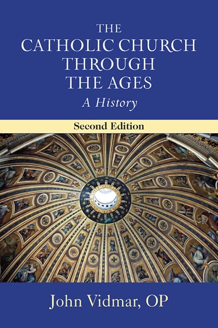 The Catholic Church Through the Ages, Second Edition : A History ...
