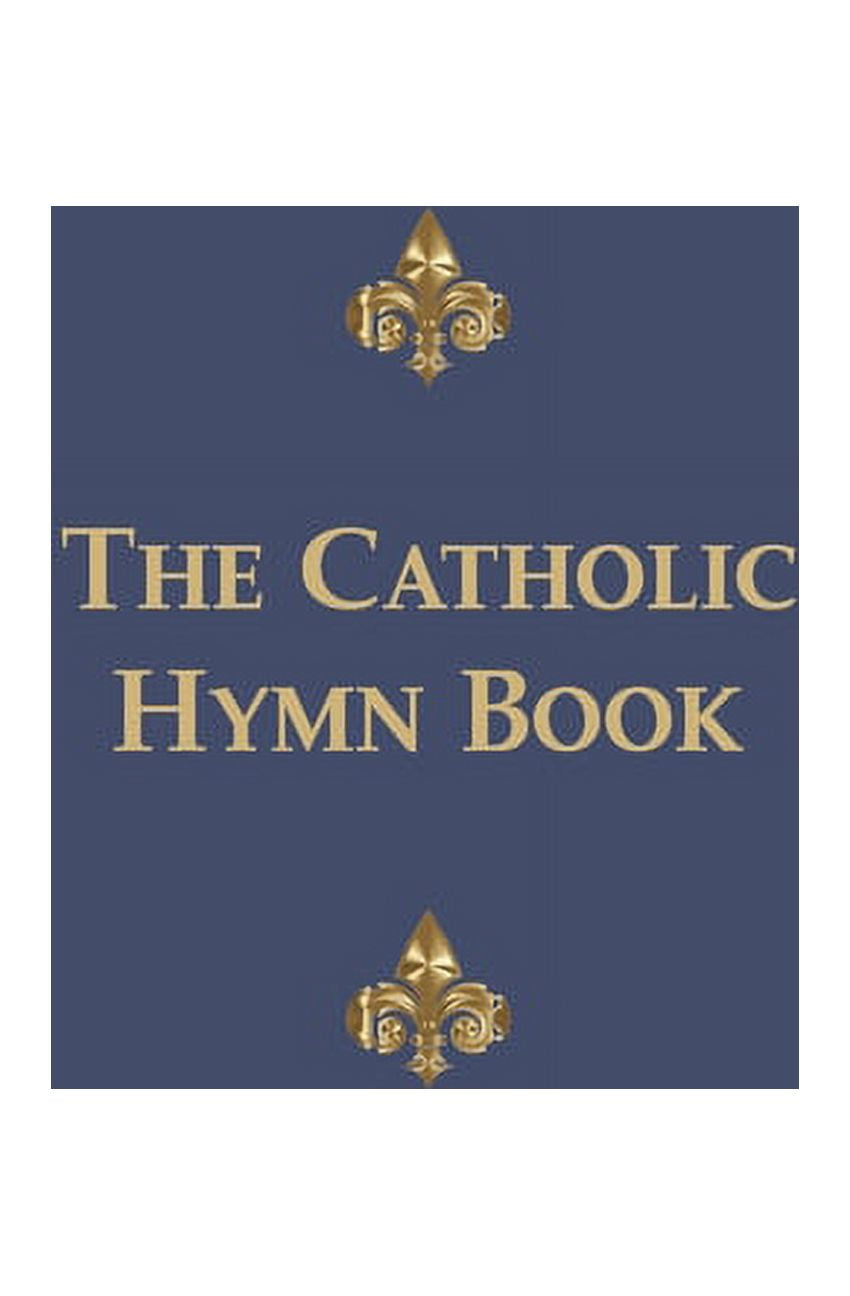 The Catholic Hymn Book: Melody Edition (Paperback) - Walmart.com