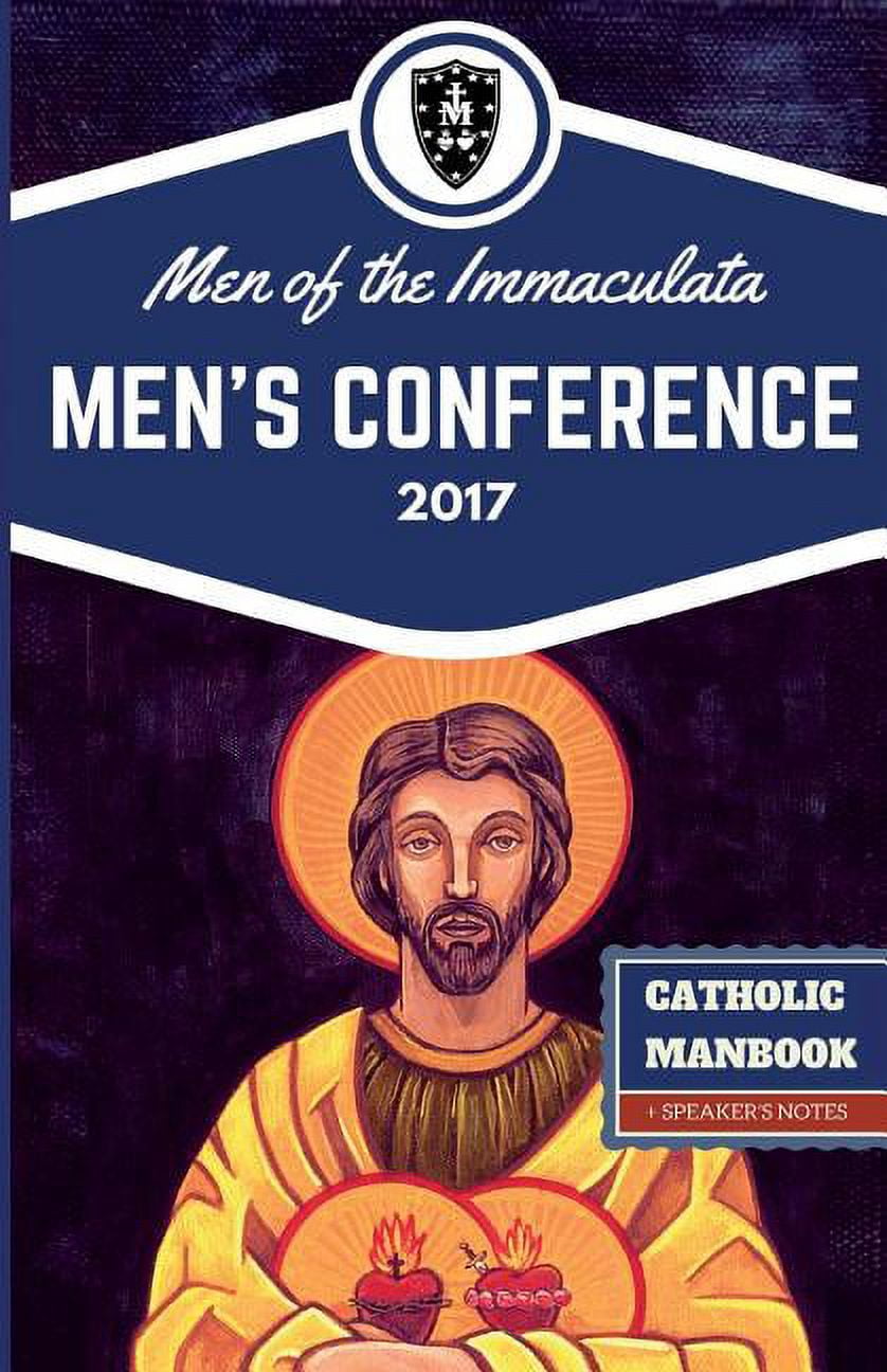 The Catholic ManBook: Men of the Immaculata Conference 2017 Paperback ...