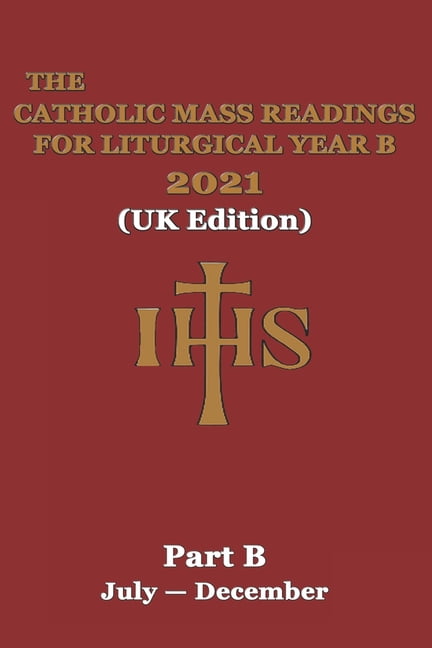 The Catholic Mass Readings For Liturgical Year B 2021 (UK Edition ...