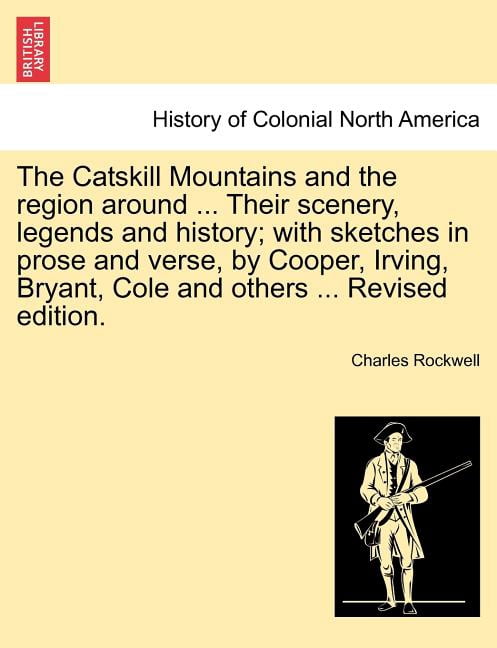 The Catskill Mountains and the region around ... Their scenery, legends ...