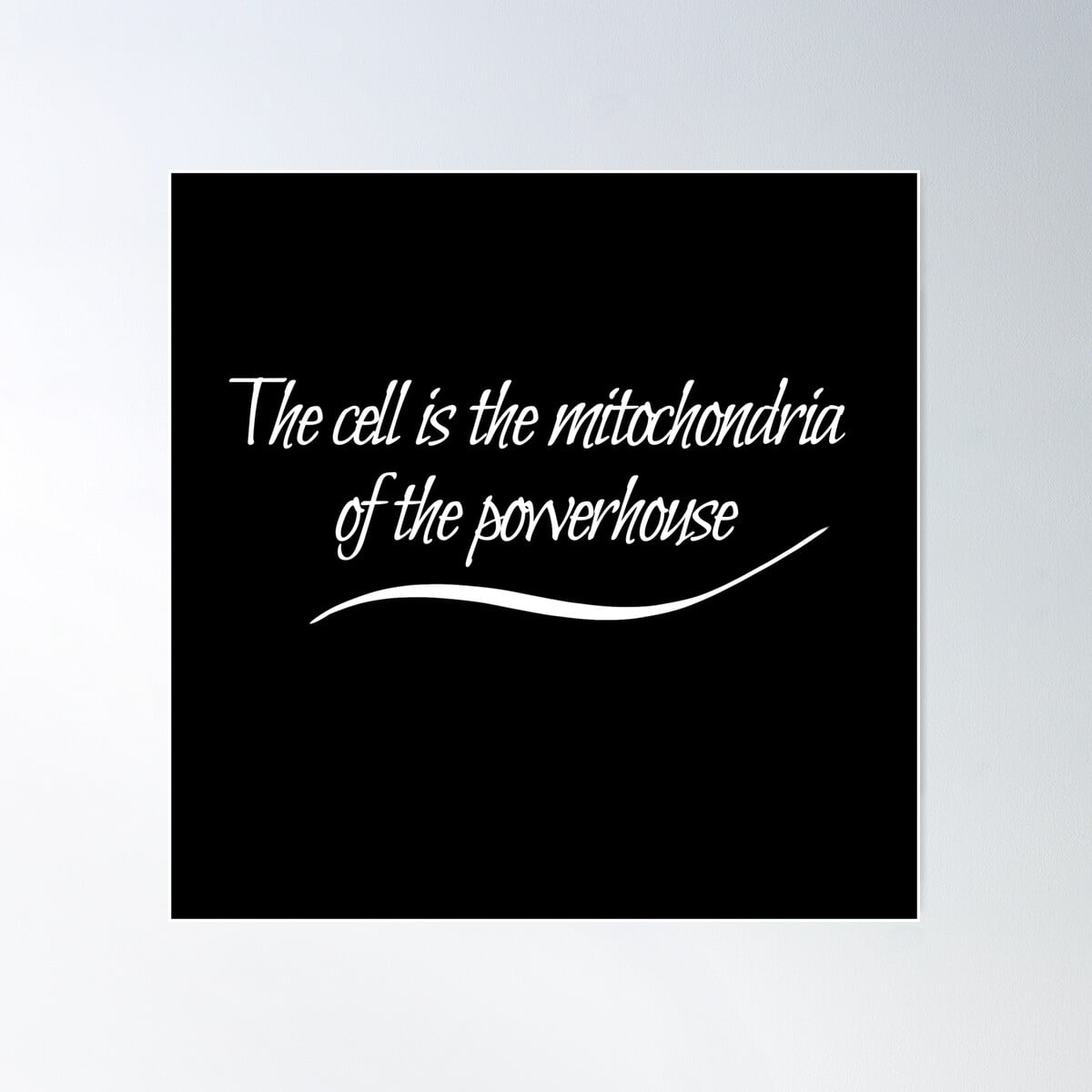 The Cell Is The Mitochondria Of The Powerhouse Poster Wall Art, Modern ...