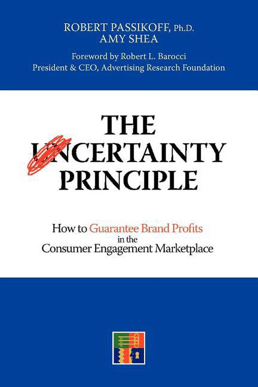 The Certainty Principle: How to Guarantee Brand Profits in the Consumer ...