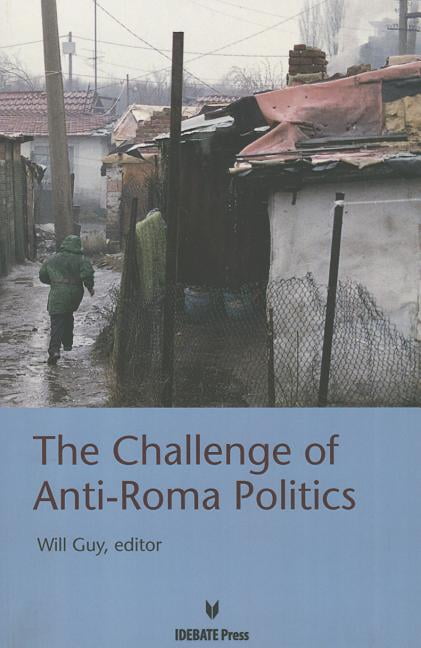 The Challenge of Anti-Roma Politices (Paperback) - Walmart.com