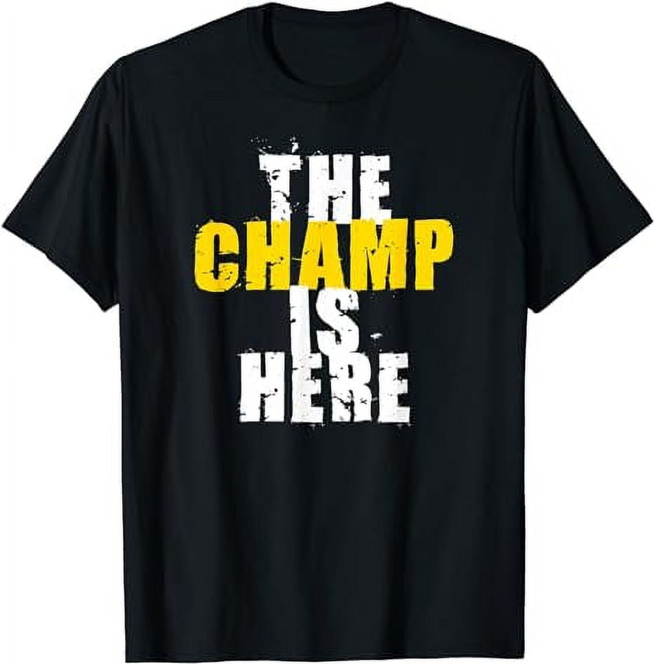 The Champ is Here Motivational Championship Trophy T-Shirt - Walmart.com