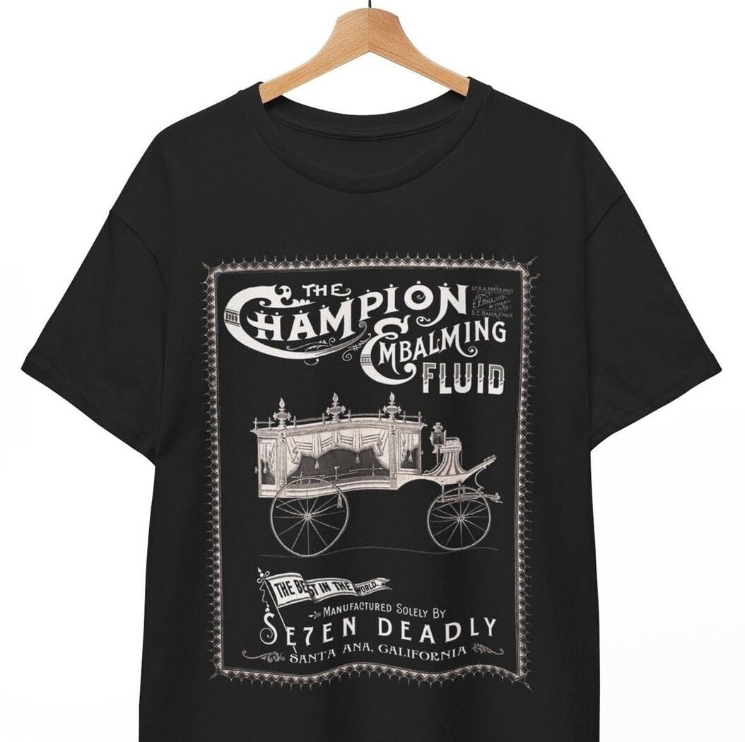 The Champion Embalming Fluid Funeral T-Shirt, Victorian Mortician ...