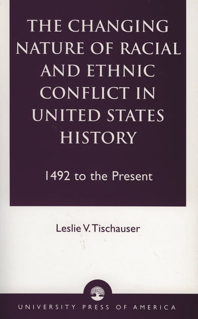 Changing Nature of Racial and Ethnic Conflict in United States History ...