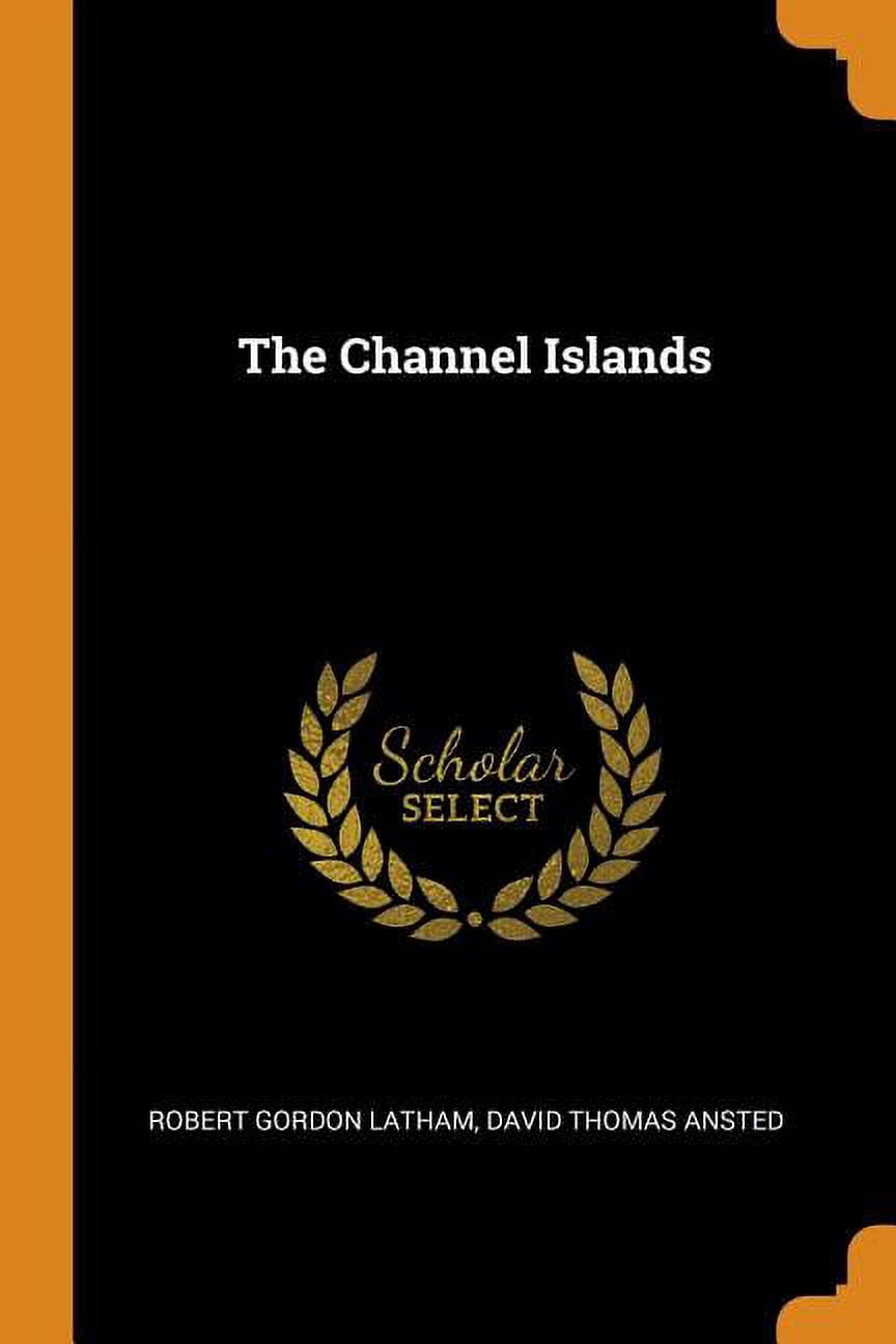 The Channel Islands Paperback 034231730X 9780342317301 Robert Gordon ...