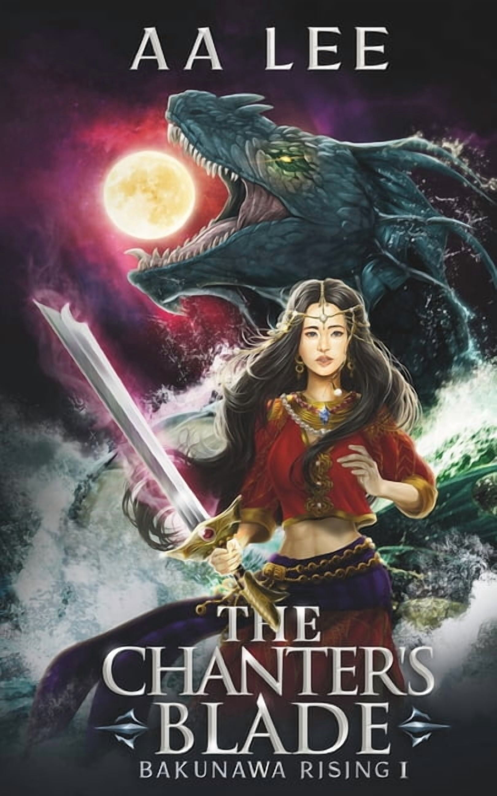Bakunawa Rising The Chanter's Blade: Bakunawa Rising I, Book 1 ...