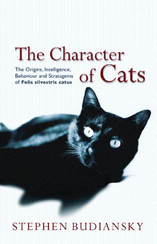 Pre-Owned The Character of Cats: The Origins, Intelligence, Behaviour ...