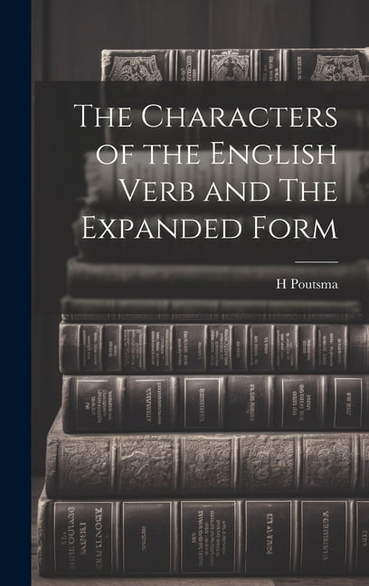 The Characters of the English Verb and The Expanded Form (Hardcover ...